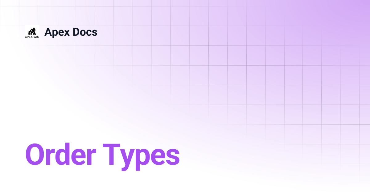 Order Types | Apex Docs